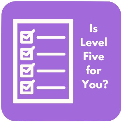 Do you need LEVEL FIVE? – Growing Minds